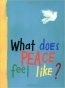 What does peace feel like? – Social Justice Picture Books